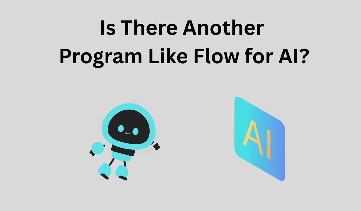 Is There Another Program Like Flow for AI? - nenawow